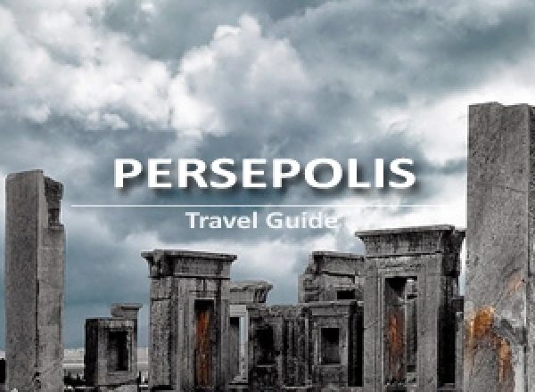 Persepolis Ultimate Guide - Information, Facts & Photos
